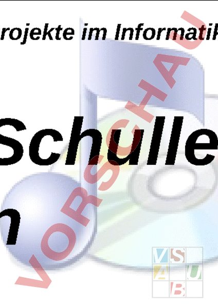 Arbeitsblatt: Projekte im Info Unterricht - Informatik - Gemischte Themen